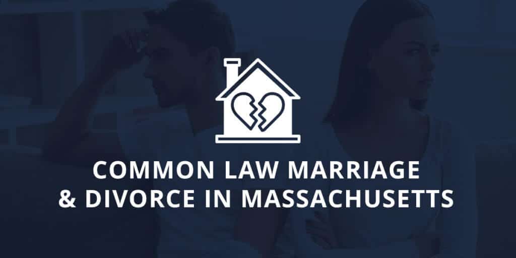 Common Law Marriage & Divorce In Massachusetts | Infinity Law Group LLC