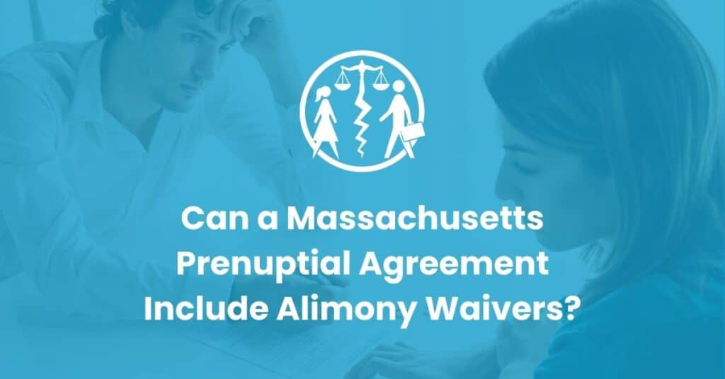 Can A Massachusetts Prenup Waive Alimony? | Infinity Law Group